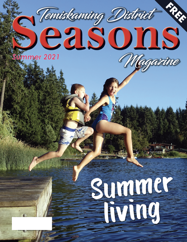 Seasons Magazine – Summer 2021 - The Temiskaming Speaker
